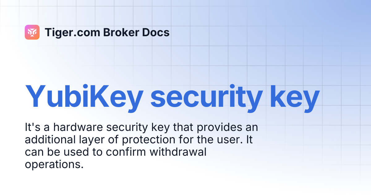 YubiKey security key | English | Tiger.com Broker Docs