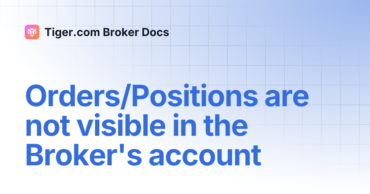 Orders/Positions are not visible in the Broker's account | English ...