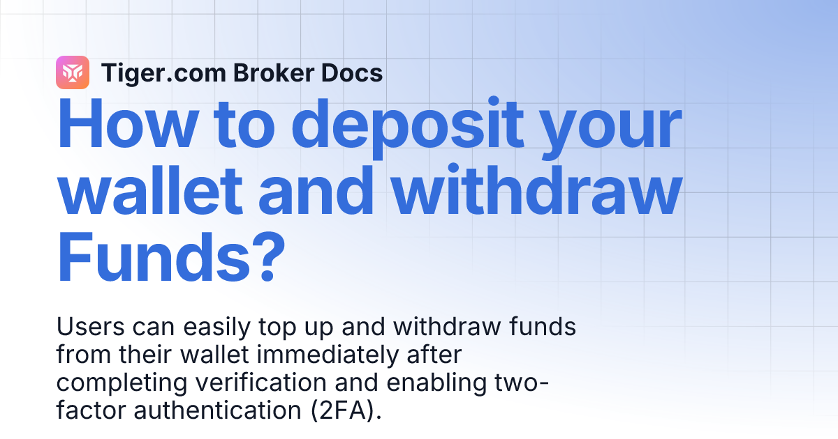 How to deposit your wallet and withdraw Funds? | Tiger.com Broker Docs