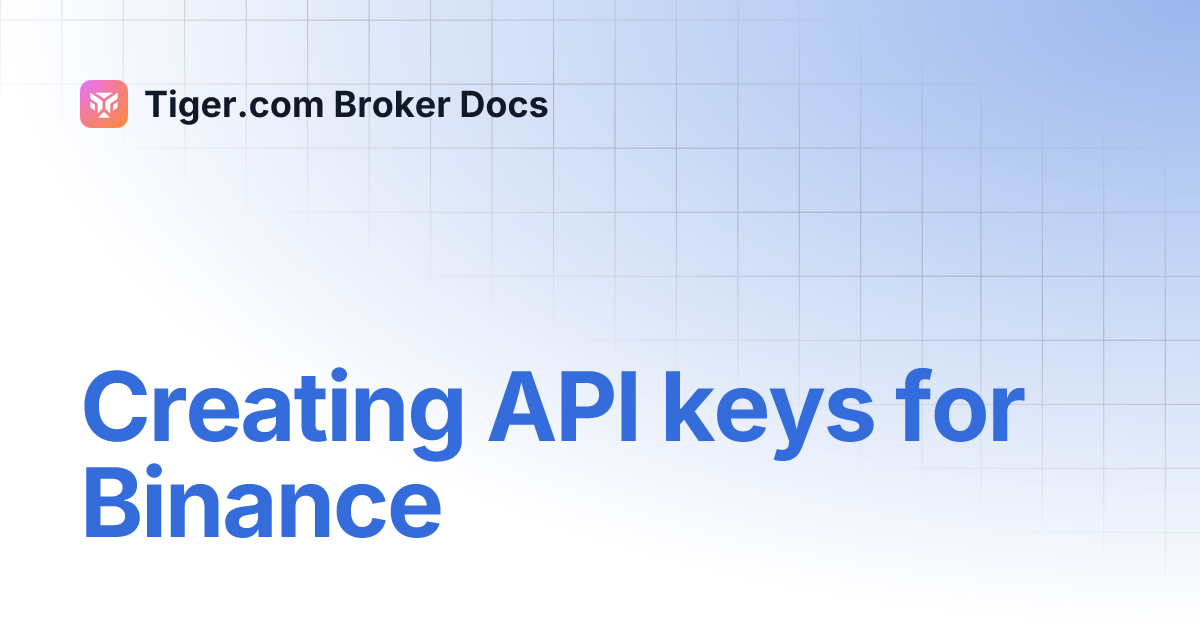 Creating API keys for Binance | Tiger.com Broker Docs
