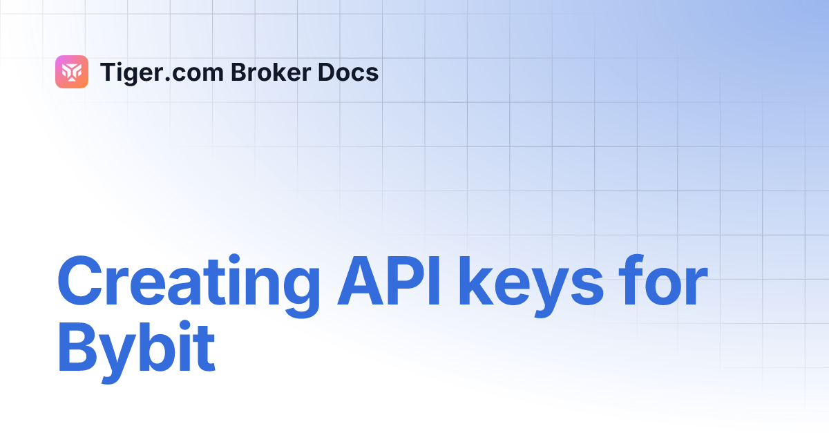 Creating API keys for Bybit | Tiger.com Broker Docs